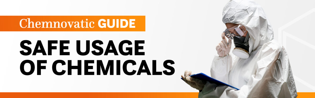 Safe Usage Of Chemicals: Chemnovatic Guide For Manufacturers